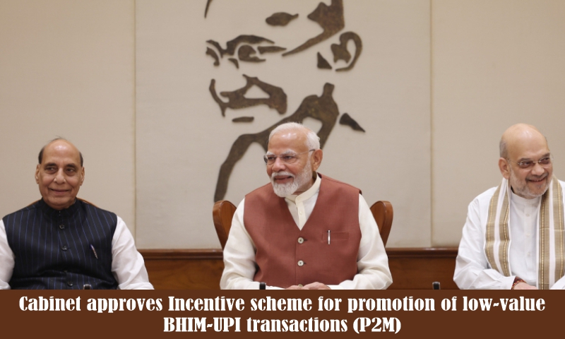 Cabinet approves Incentive scheme for promotion of low-value BHIM-UPI ...