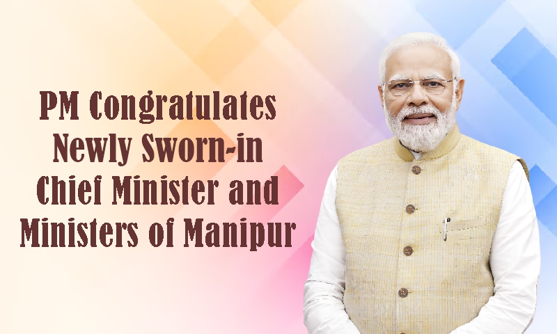 PM Congratulates Newly Sworn-in Chief Minister and Ministers of Manipur ...