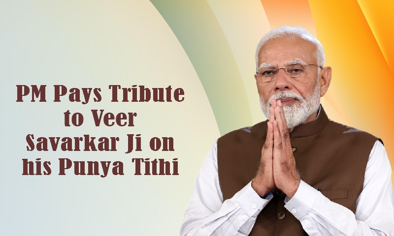PM Pays Tribute to Veer Savarkar Ji on his Punya Tithi | Prime Minister ...